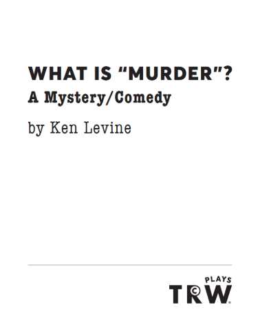 What is "Murder"? A Mystery/Comedy - Theatrical Rights Worldwide UK